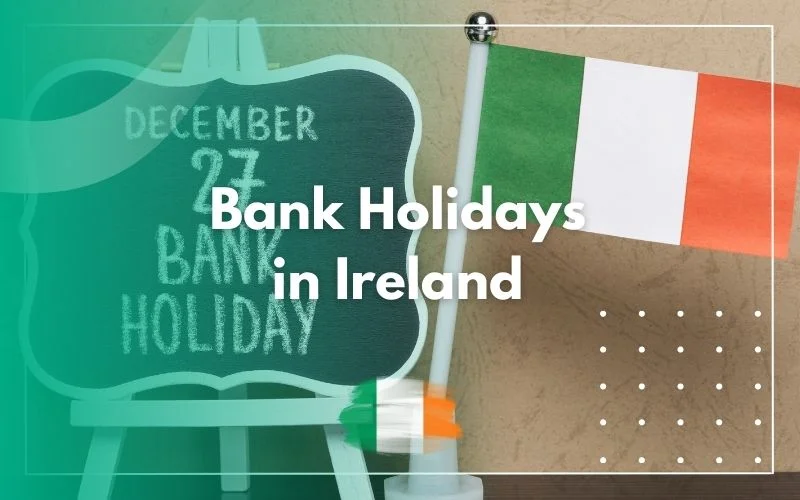 Bank Holidays Ireland 2025 (Maximize Days Off Like a Pro) | HeyDublin