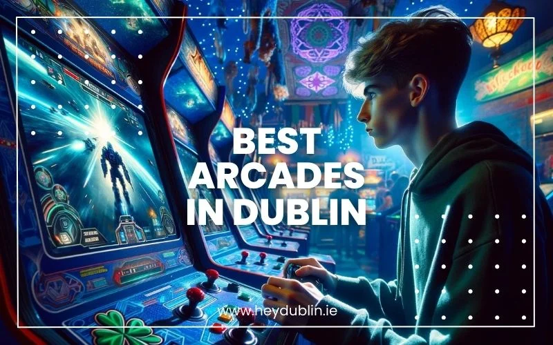 → Unlock the Fun: Best Arcades In Dublin (Must-Visit 2025) | HeyDublin