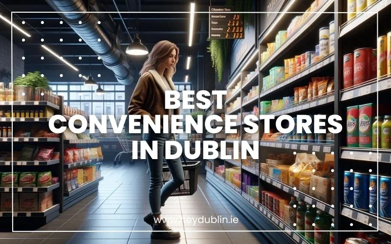 → Best Convenience Stores In Dublin: 2026’s Premier Selections (Critics ...