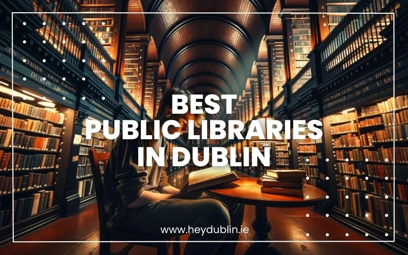 Best Public Libraries in Dublin 2025 (Hidden Study Spots & Local ...