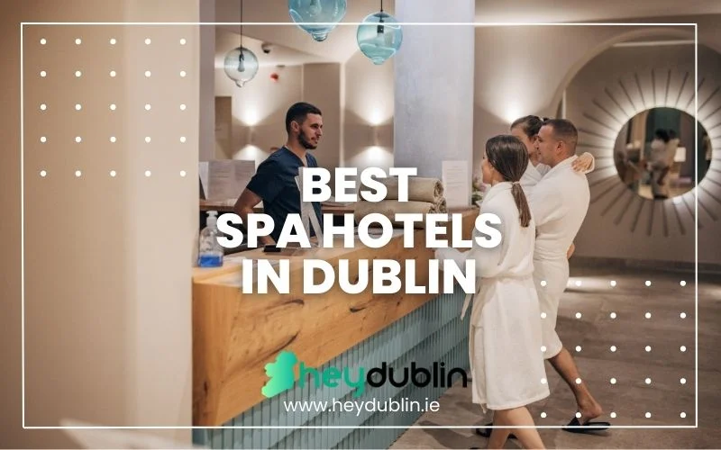 → Lavish & Luxe: Dublin's BEST Spa Hotels (Must-Experience 2026)