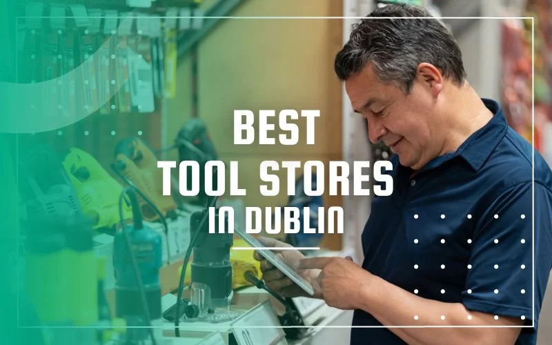 → 14 Best Tool Stores in Dublin 2026 | HeyDublin