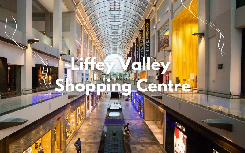 Liffey Valley Shopping Centre | HeyDublin
