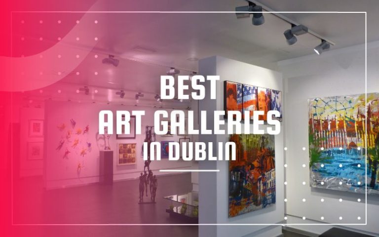 → 13 Best Art Galleries in Dublin 2024 | HeyDublin
