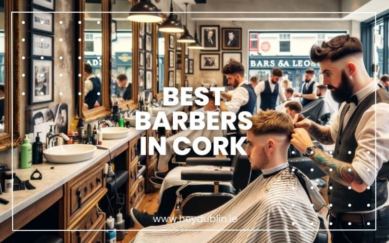 Best Barbers in Cork 2024 (Expert-Verified + Price Guide) | HeyDublin