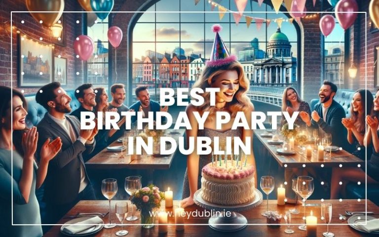 Best Birthday Party Venues in Dublin 2025 (Locals Planning Tips ...