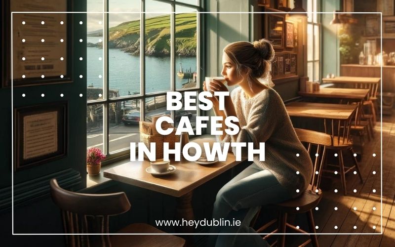 → Best Cafes in Howth: Signature Experiences for the Discerning Coffee ...