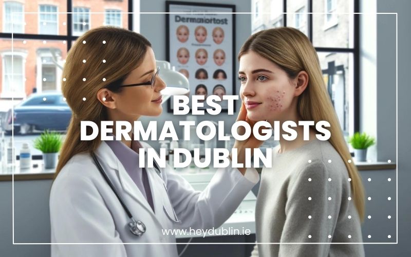 → Best Dermatologists In Dublin: Top Skin Experts for 2025 (Editor's ...