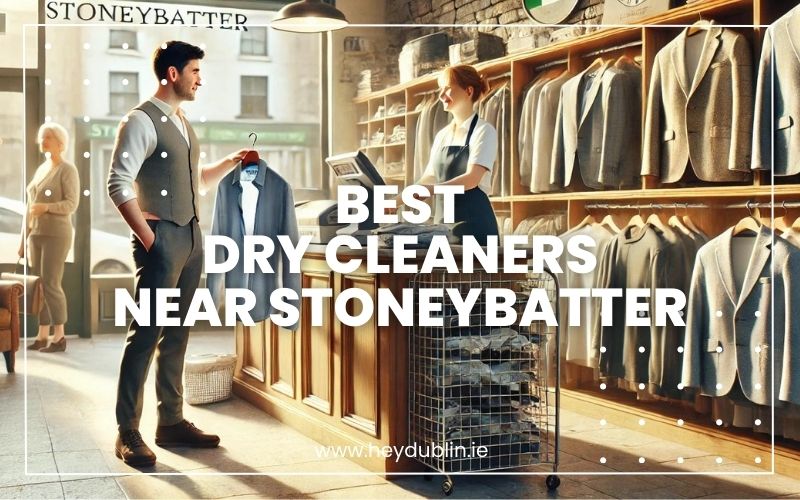 → Best Dry Cleaners near Stoneybatter: Must-Visit Spots (Curated ...