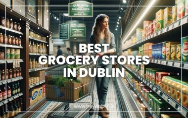 Dublin’s Premium Grocery Spots You Won’t Want to Miss in | HeyDublin