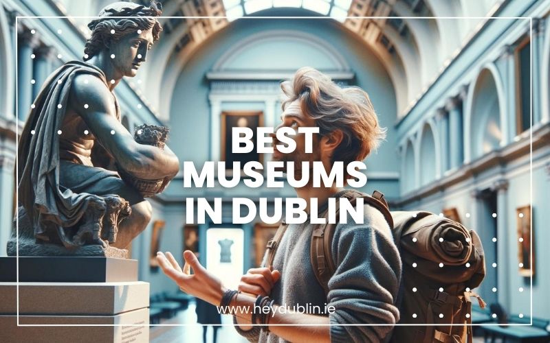 → Explore History & Art: Best Museums In Dublin (Curated Collection 2025) | HeyDublin