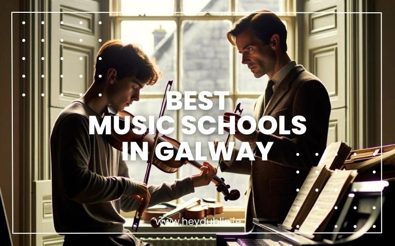 Top Music Schools in Galway 2025 (Student Success Stories) | HeyDublin