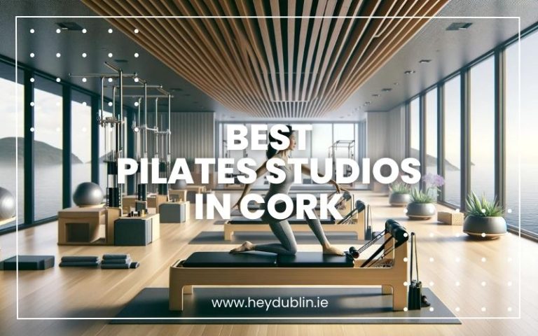 → Best Pilates Studios in Cork: Transform Your Body (2026) | HeyDublin