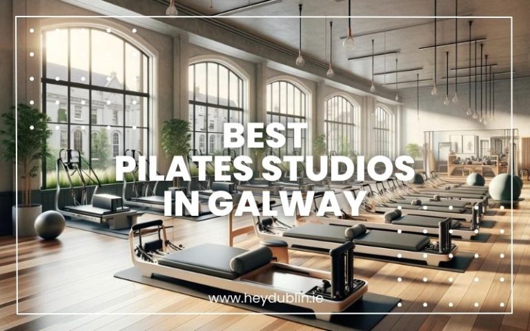 → Best Pilates Studios in Galway: Find Your Zen (2025) | HeyDublin
