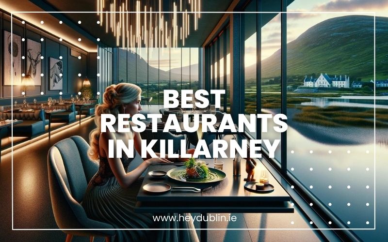 → Best Bars in Killarney: Where Nightlife Comes Alive 2026 | HeyDublin
