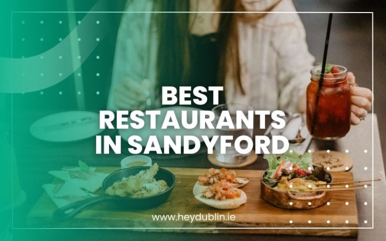 → 13 Best Restaurants in Sandyford 2024 | HeyDublin