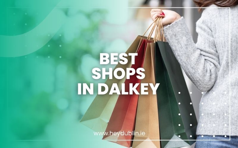 → 11 Best Shops in Dalkey 2024 | HeyDublin