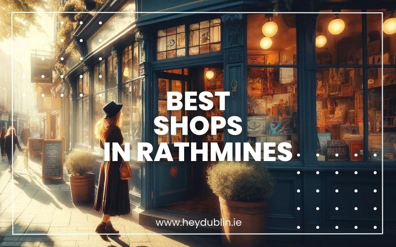 Best Dublin Gift Shops 2025 (Hidden Gems & Money-Saving Tips) | HeyDublin