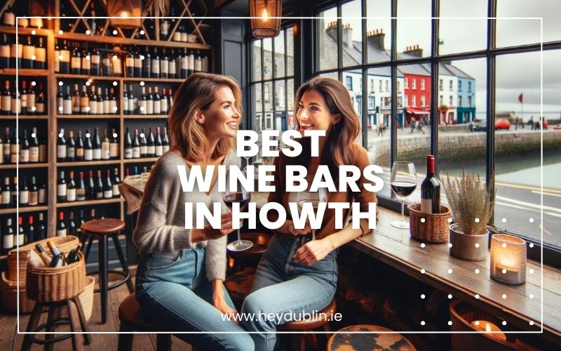 → Best Wine Bars in Howth: Top Picks for Unforgettable Wine Nights 2025 ...