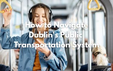 How to navigate Dublin's public transportation system | HeyDublin